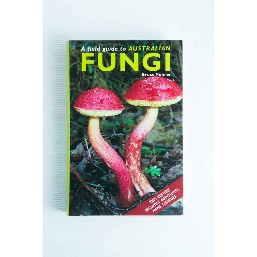 A Field Guide To Australian Fungi Book By Bruce Fuhrer | Rootlab