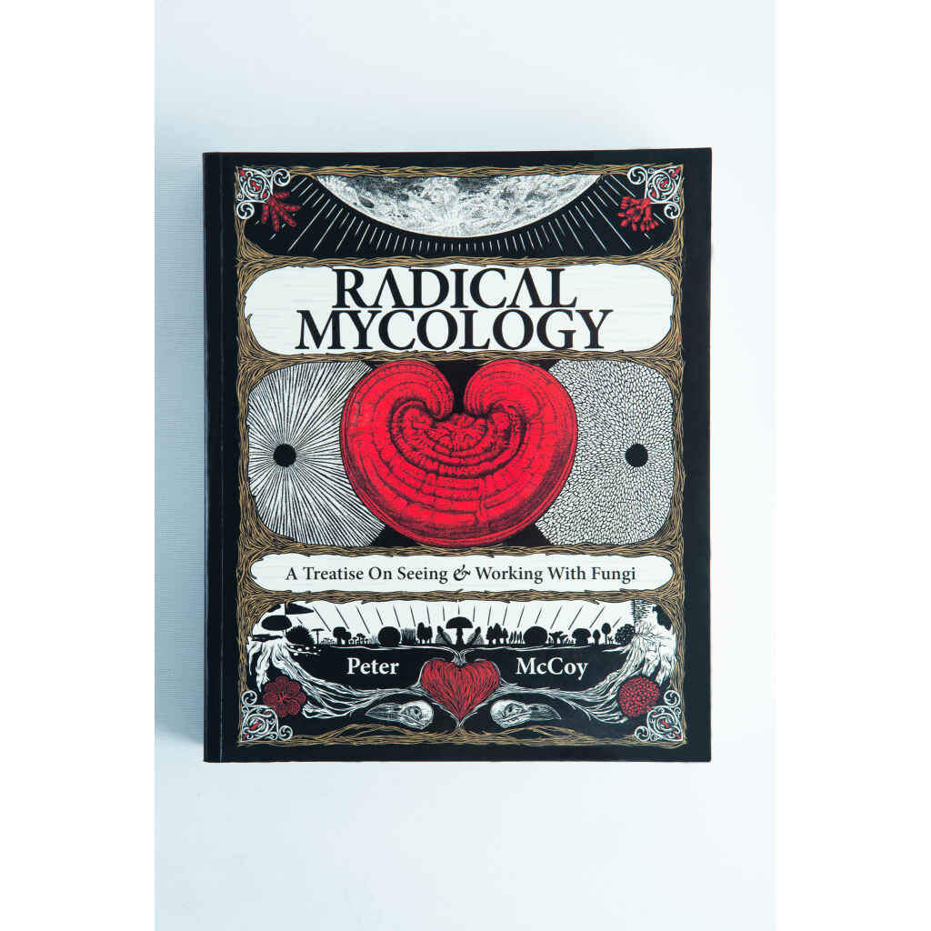 Radical Mycology By Peter McCoy | Rootlab